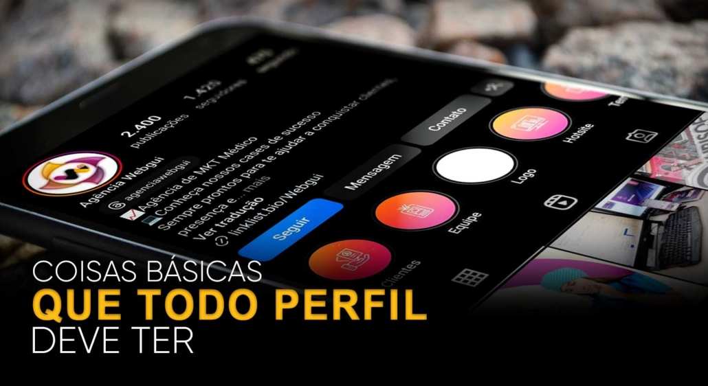 Coisas básicas que todo perfil deve ter - Agência Webgui